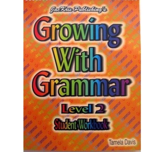 Growing with Grammar – Level 2 Workbook – The Learning House