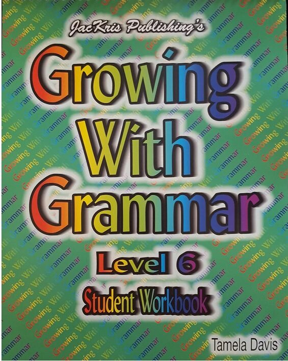 Growing With Grammar – Level 6 Workbook – The Learning House