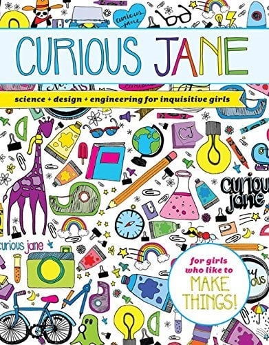 Curious Jane: Science + Design + Engineering for Inquisitive Girls ...
