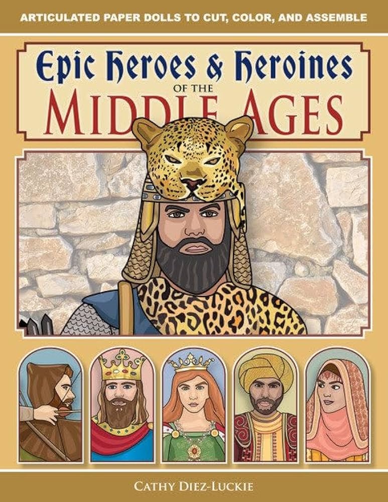 Epic Heroes & Heroines of the Middle Ages – The Learning House