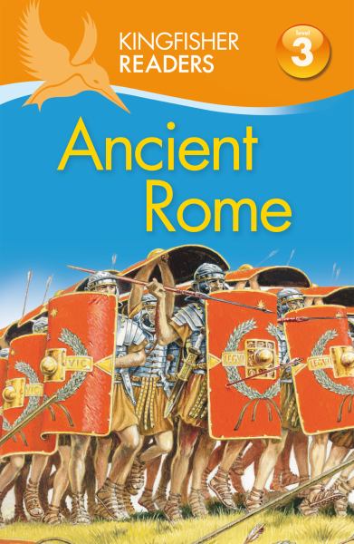 Ancient Rome (Kingfisher Readers, Level 3) – The Learning House